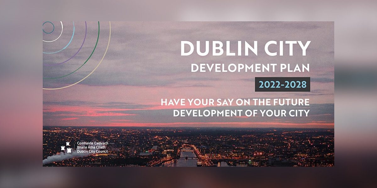 Draft Dublin City Development Plan 2022 - Proposed Changes to Z15 Zoning Submission Deadline ...
